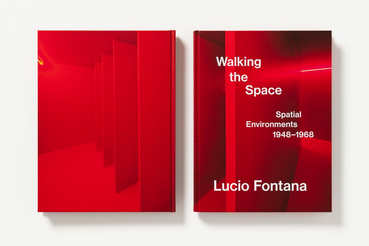 Lucio Fontana Walking the Space: Spatial Environments, 1948 – 1968 ...